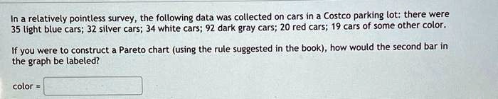 In a relatively pointless survey the following data was...