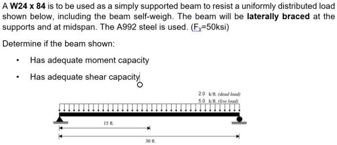 SOLVED: Please need help: A W24 x 84 is to be used as a simply supported beam to resist a ...