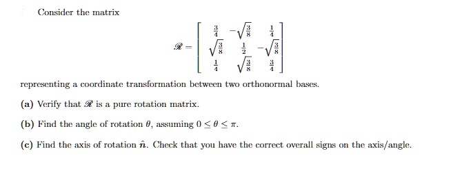 SOLVED: Consider the matrix R = representing a coordinate ...