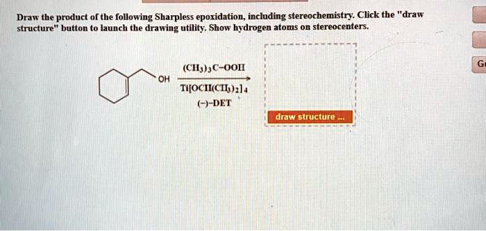 SOLVED: Draw the product of the following Sharpless epoxidation, including stereochemistry ...