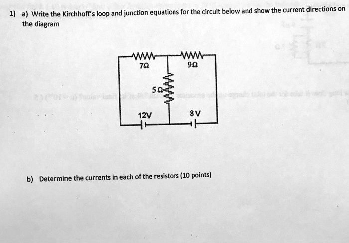 1) a) Write the Kirchhoff's loop and junction equations for...