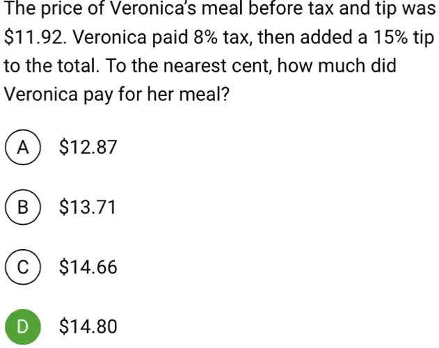 the price of veronicas meal before tax and tip was s1192 veronica paid ...