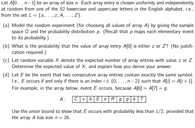 SOLVED:Let A[O n = 1] be an array of size Each array entry is chosen ...