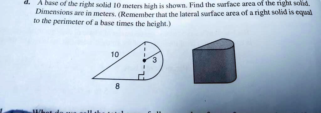 SOLVED: a. A base of the right solid 10 meters high is shown. Find the ...
