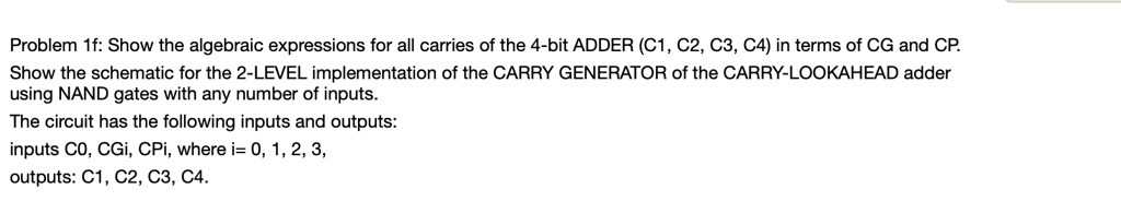 SOLVED: Problem 1f: Show the algebraic expressions for all carries of ...