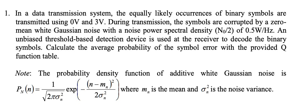 1 in a data transmission system the equally likely occurrences of binary symbols are transmitted ...