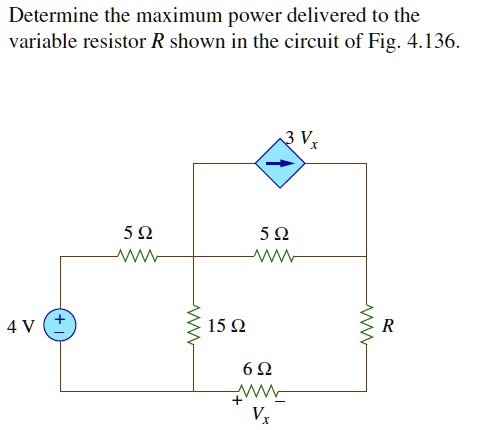 SOLVED: Determine the maximum power delivered to the variable resistor R shown in the circuit of ...