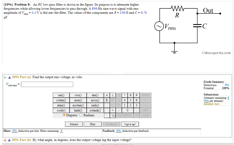 (10%) Problem 8: An RC low-pass filter is shown in the figure. Its purpose is to attenuate ...