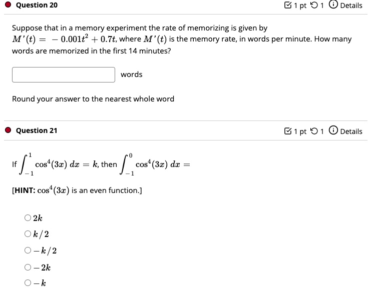 SOLVED: Question 20 pt *1 Details Suppose that in a memory experiment the rate of memorizing is ...