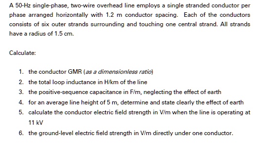SOLVED: A 50-Hz single-phase, two-wire overhead line employs a single ...