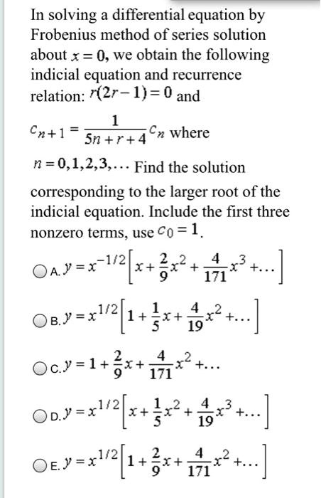 SOLVED:In solving a differential equation by Frobenius method of series solution about > = 0, we ...
