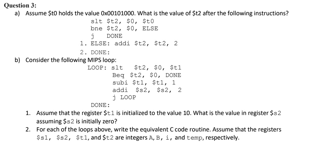 Question 3: a) Assume t0 holds the value 0x00101000. What is the value oft2 after the following ...