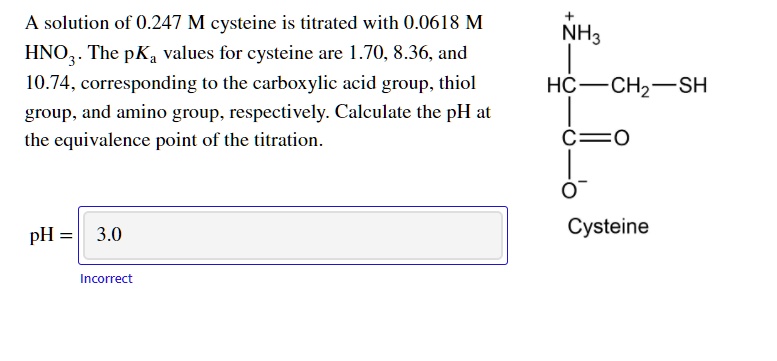a solution of 0247 m cysteine is titrated with 00618 m hno3 the pka ...
