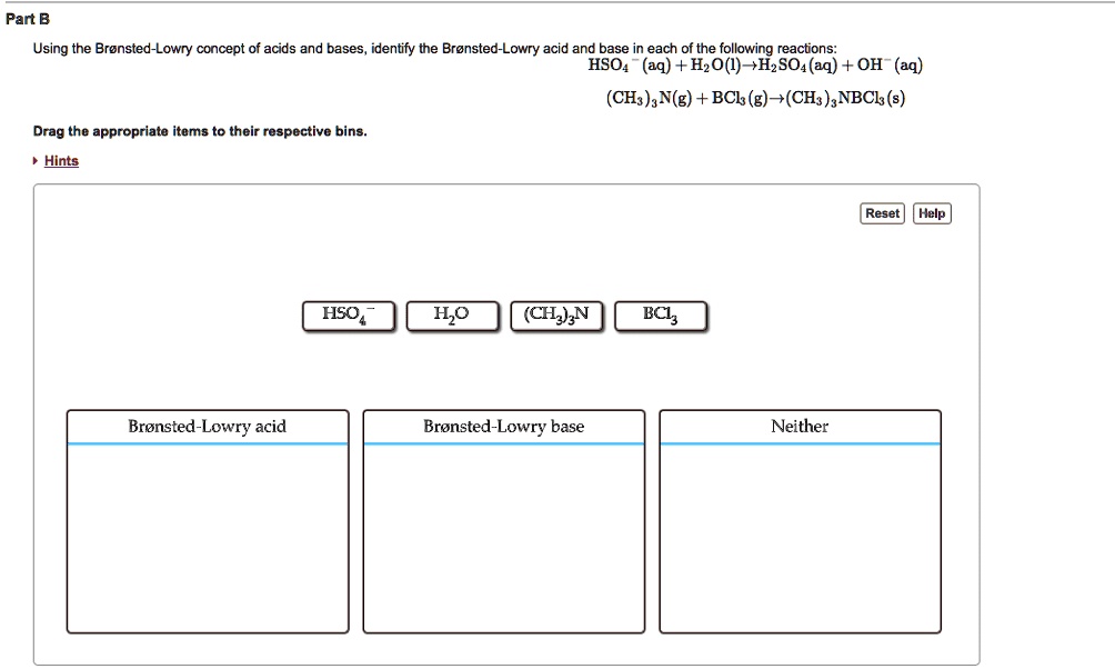 Part B Using the Brønsted-Lowry concept of acids and bases, identify the Brønsted-Lowry acid and ...