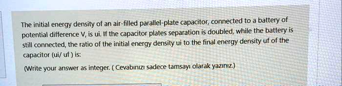 SOLVED: The initial energy density of an air-filled parallel-plate ...