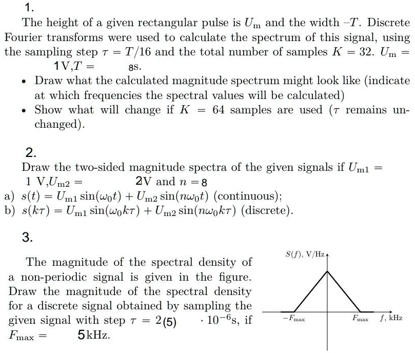 SOLVED: The height of a given rectangular pulse is Um and the width -T. Discrete Fourier ...