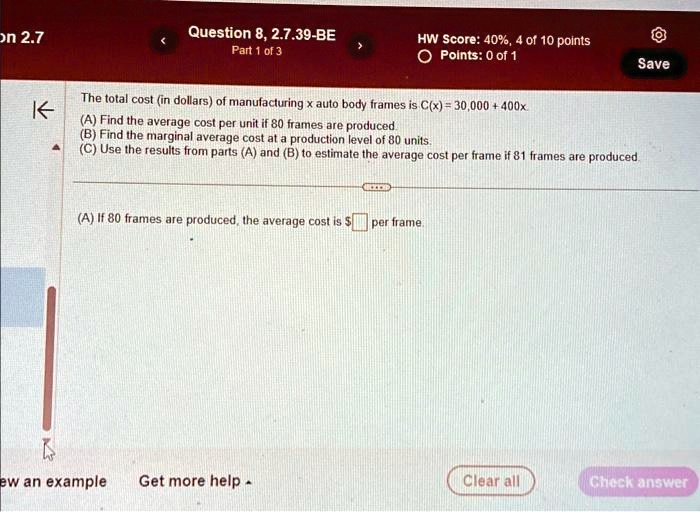 Texts: n 2.7 Question 8,2.7.39-BE Part 1 of 3 HW Score: 40%, 4 of 10 ... Texts: n 2.7 Question 8,2.7.39-BE Part 1 of 3 HW Score: 40%, 4 of 10 ...
