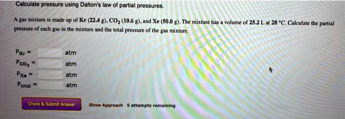 Calculate pressure using Dalton's law of partial pressures. A gas ...