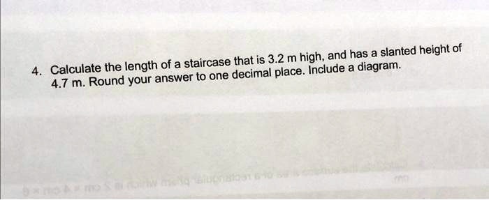 4. Calculate the length of a staircase that is 3.2 m high, and has a ...