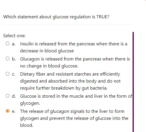 which statement about glucose regulation is true select one o a insulin ...