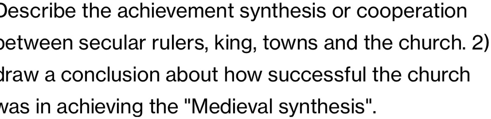 this question is about the medieval synthesis and christianity jescribe ...