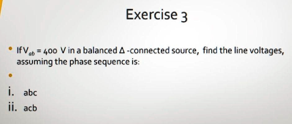 SOLVED: Exercise 3 If Vab = 400 V in a balanced 4-connected source ...
