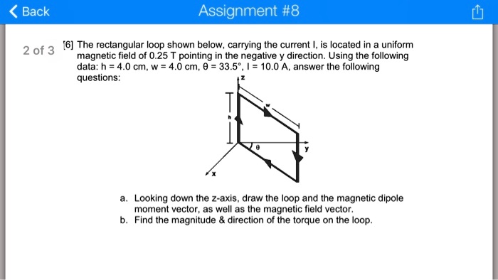 SOLVED: Assignment #8 [6] The rectangular loop shown below, carrying the current, is located in ...