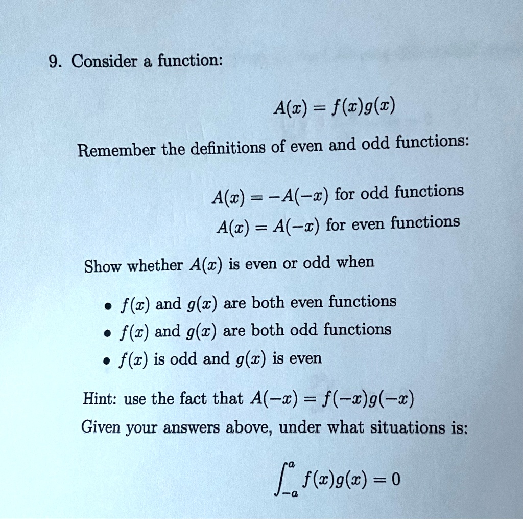 SOLVED: 9. Consider a function: A(x)=f(x)gx) Remember the definitions of even and odd functions ...