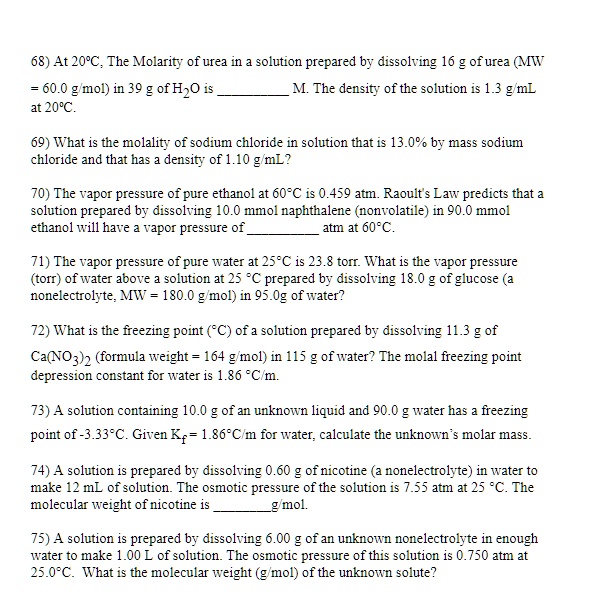 SOLVED: 68) At 20PC, The Molarity of urea in solution prepared by dissolving 16 of urea (MV 60.0 ...