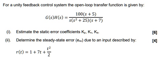 SOLVED: For a unity feedback control system, the open-loop transfer function is given by: 100(s+ ...