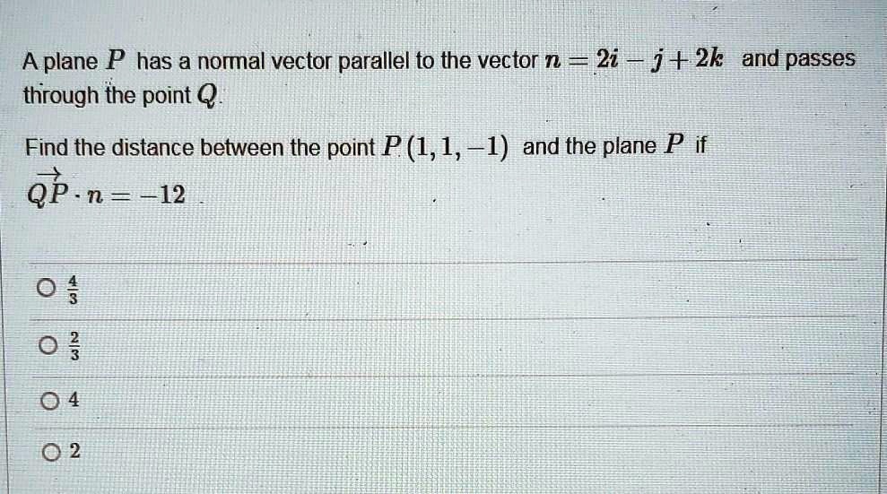 SOLVED: Aplane P has a nomal vector parallel to the vector n = 2i - j ...
