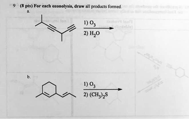 SOLVED: pts) For each ozonolysis, draw all products formed, 1) 03 2 ...