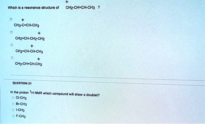 SOLVED: Which is the resonance structure of: CH2-CH-CH-CH3 CH3-C-CH-CH3 CH2-CH-CH2-CH2 CH2-CH-CH ...