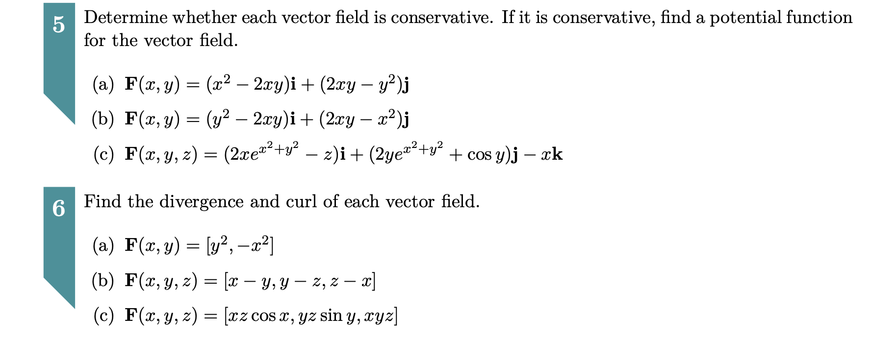 SOLVED: 5 Determine whether each vector field is conservative. If it is conservative, find a ...