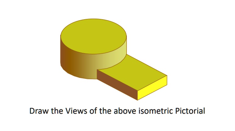 Draw the Views of the above isometric Pictorial