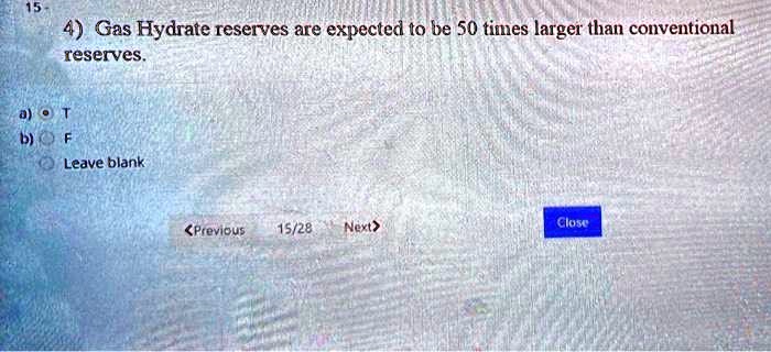 SOLVED: Texts: 15 a) b) 4) Gas Hydrate reserves are expected to be 50 ...