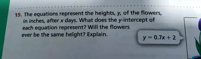 SOLVED: 15. The equations represent the heights, Y of the flowers, in ...