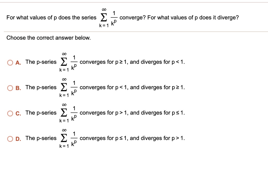 SOLVED: For what values of p does the series converge? For what values ...
