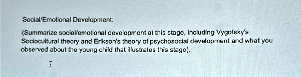 Social/Emotional Development: (Summarize social/emotional development ...