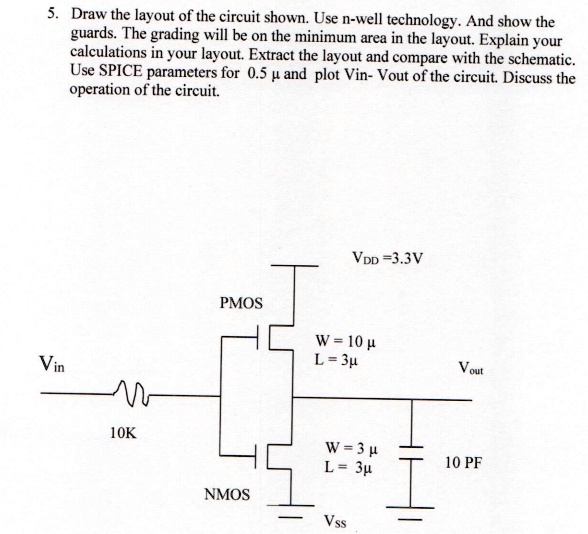 5. Draw the layout of the circuit shown. Use n-well technology. And ...
