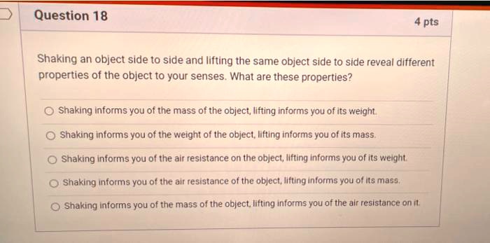 question 18 pts shaking an object side to side and lifting the same ...