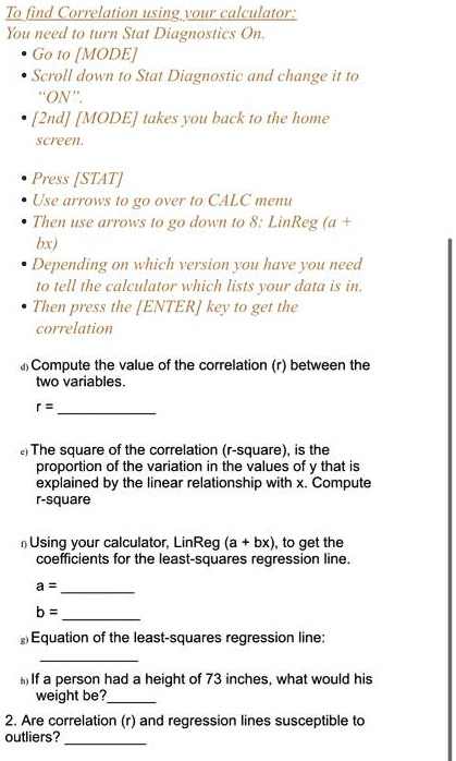 SOLVED: To find correlation using your calculator, you need to turn Stat Diagnostics On. Go to ...
