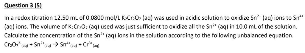 question 3 5 in a redox titration 1250 ml of 00800 moll kzcrzoz aq was ...