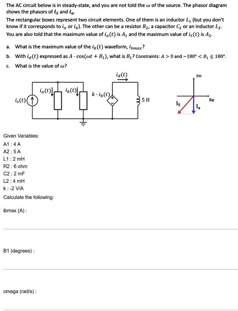 the ac circuit below is in steady state and you are not told the of the source the phasor ...