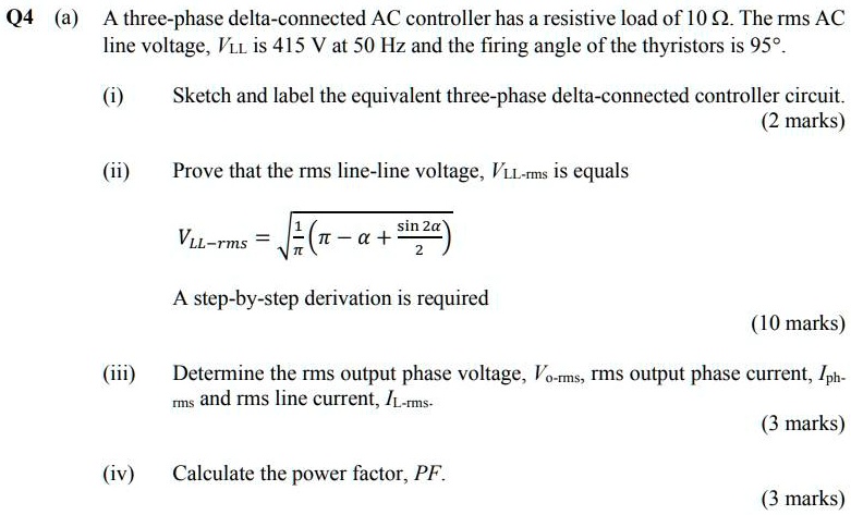 SOLVED: Q4: A three-phase delta-connected AC controller has a resistive load of 10Î©. The rms AC ...