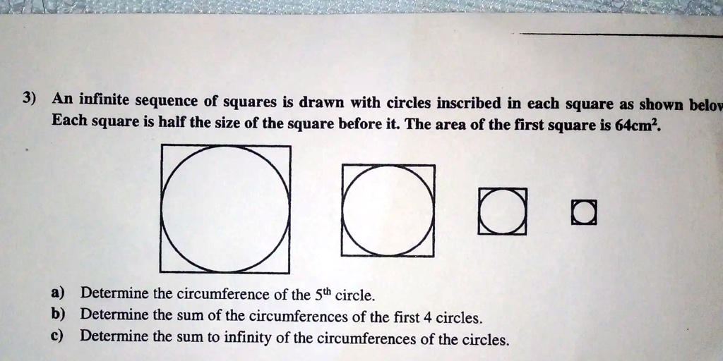 3) An infinite sequence of squares is drawn with circles inscribed in ...