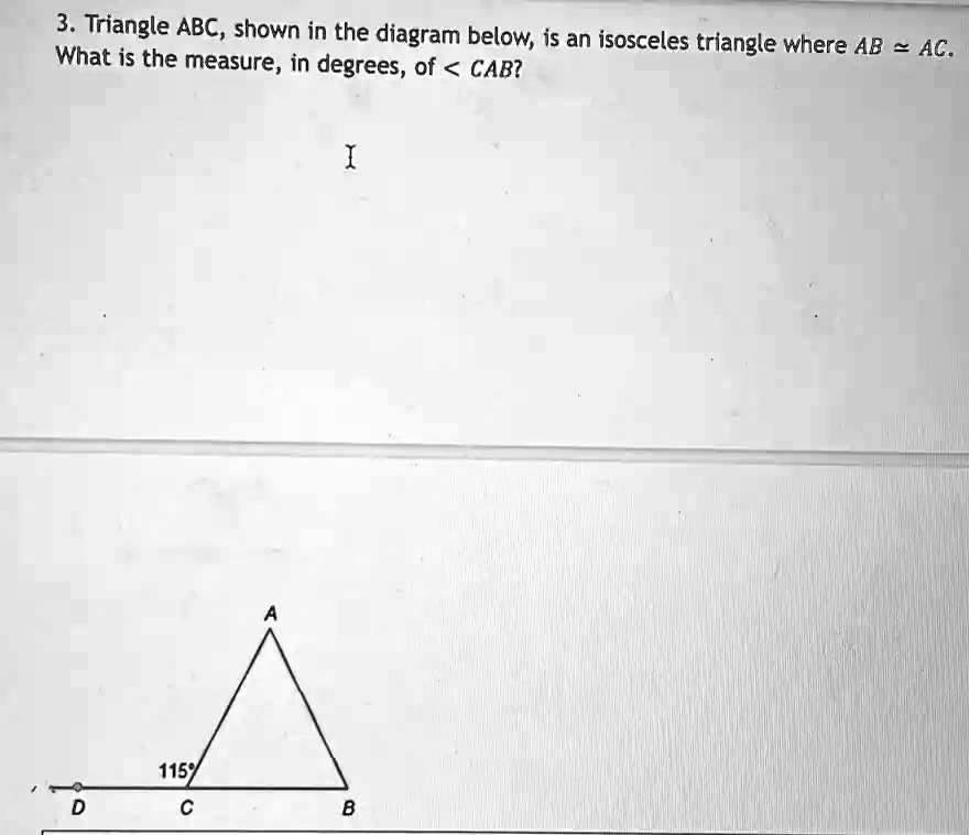 3. Triangle ABC, shown in the diagram below, is an isosceles triangle where AB ≈AC. What is the ...
