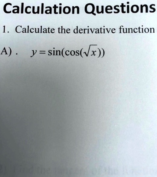 Solved Calculation Questions 1 Calculate The Derivative Function A Y