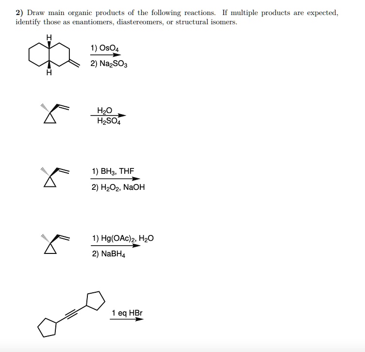 SOLVED: Draw the main organic products of the following reactions. If multiple products are ...