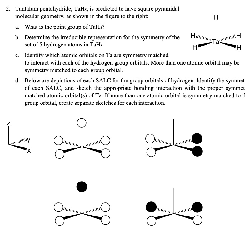 SOLVED: Tantalum pentahydride; TaHs; is predicted to have square ...